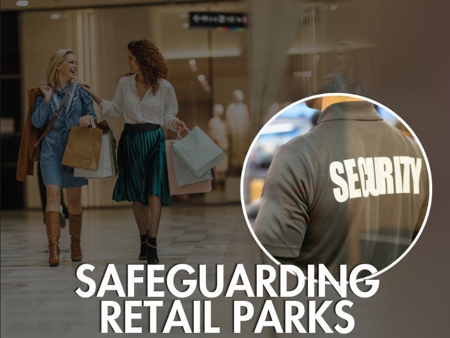 Safeguarding Retail Parks - Protive Security